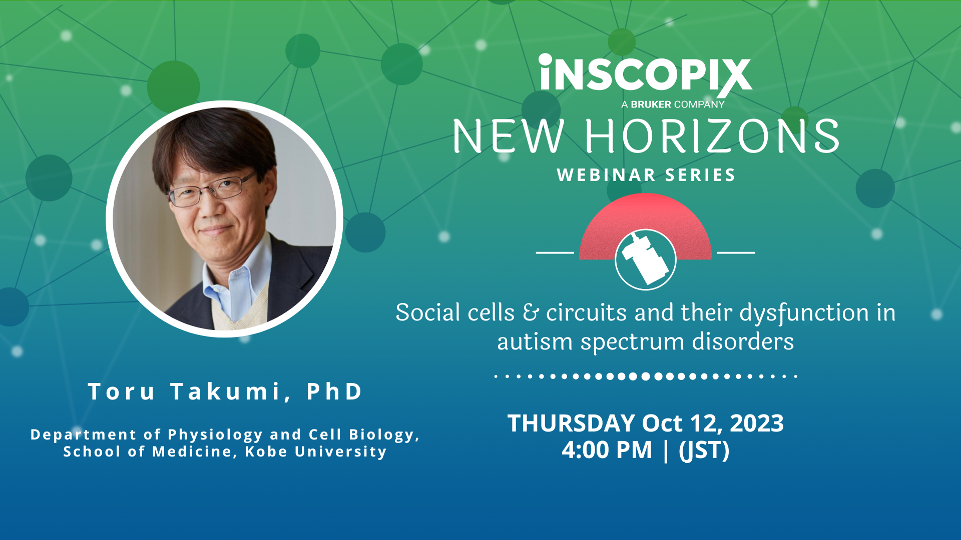 Inscopix NEW HORIZONS VIEW Webinar_Toru Takumi: Social cells & circuits ...