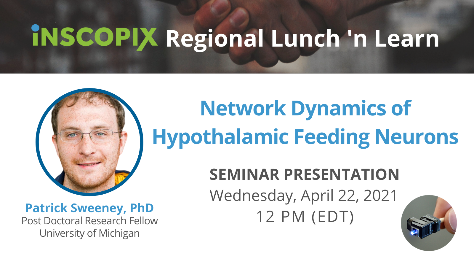 2021 Inscopix Lunch and Learn-Patrick Sweeney-Network Dynamics of ...